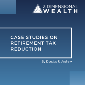 Case Studies on Retirement Tax Reduction