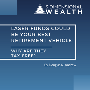 LASER Funds Could Be Your Best Retirement Vehicle - Why Are They Tax-free?