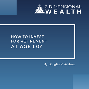 How to Invest for Retirement at Age 60